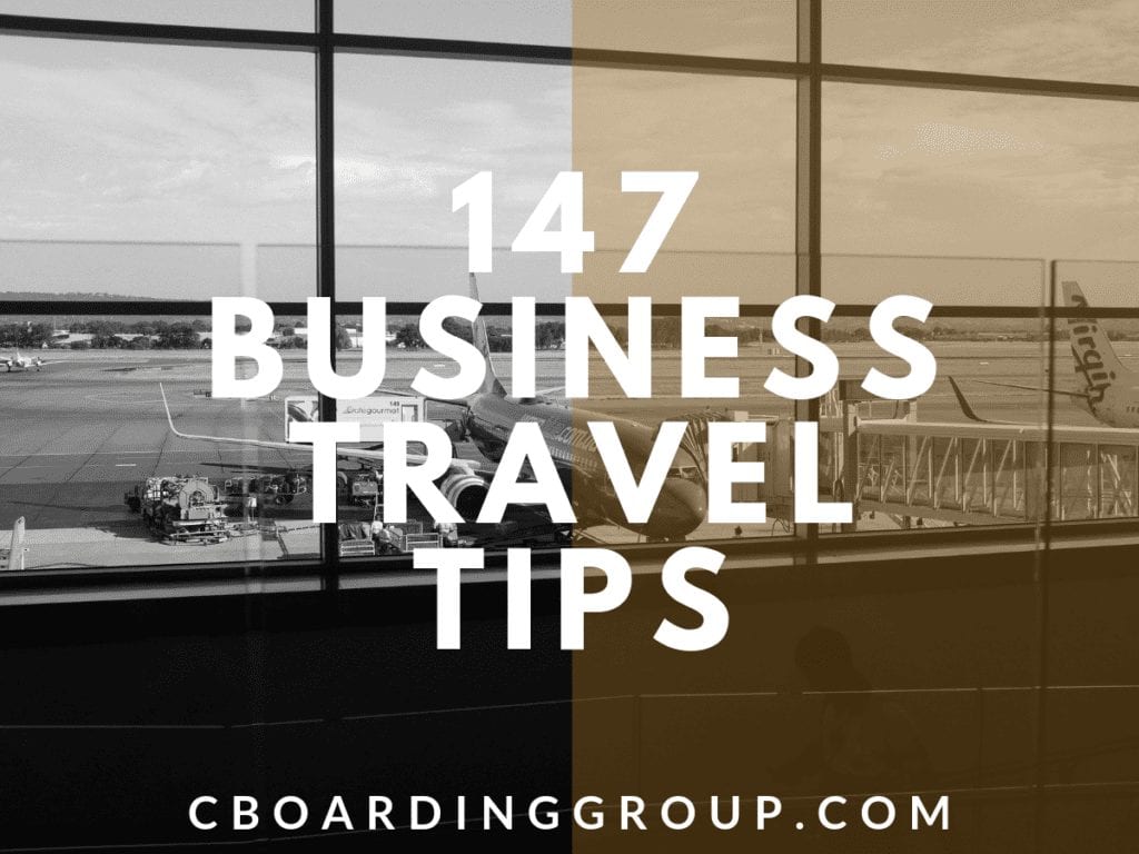 147 Business Travel Tips - the ultimate list of road warrior tips & tricks