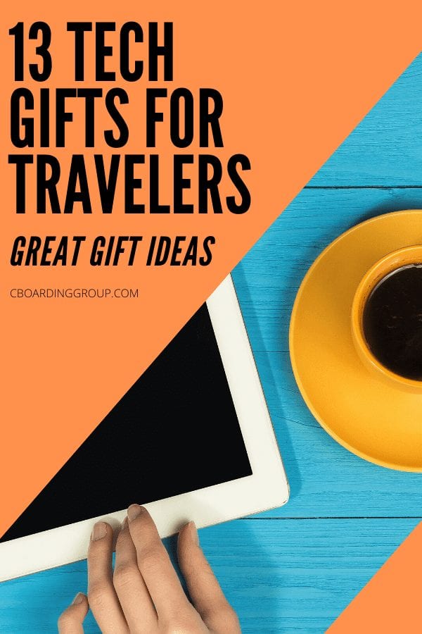 13 Tech Gifts for Travelers | Get What they Want!
